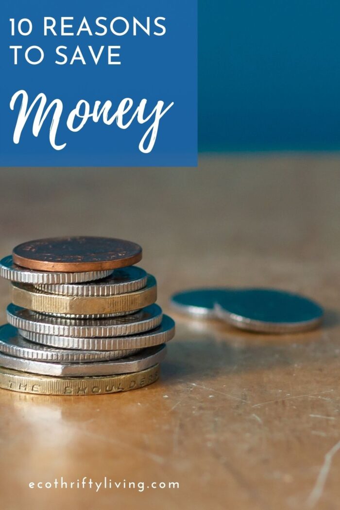 Reasons to save money, 10 points - Eco Thrifty Living